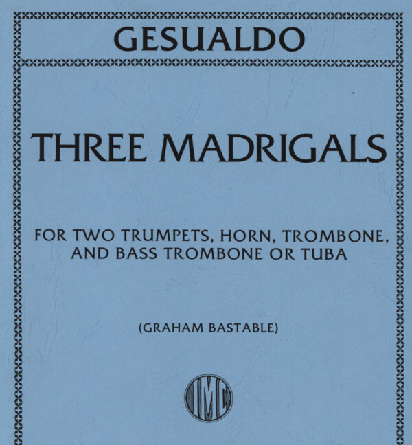 Gesualdo, Carlo (Bastable) - 3 Madrigals für 2 Trompeten, Horn, Posaune ...